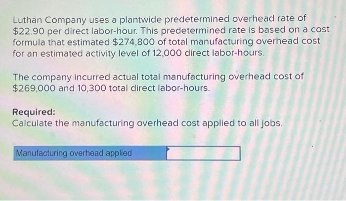 Solved Luthan Company uses a plantwide predetermined | Chegg.com