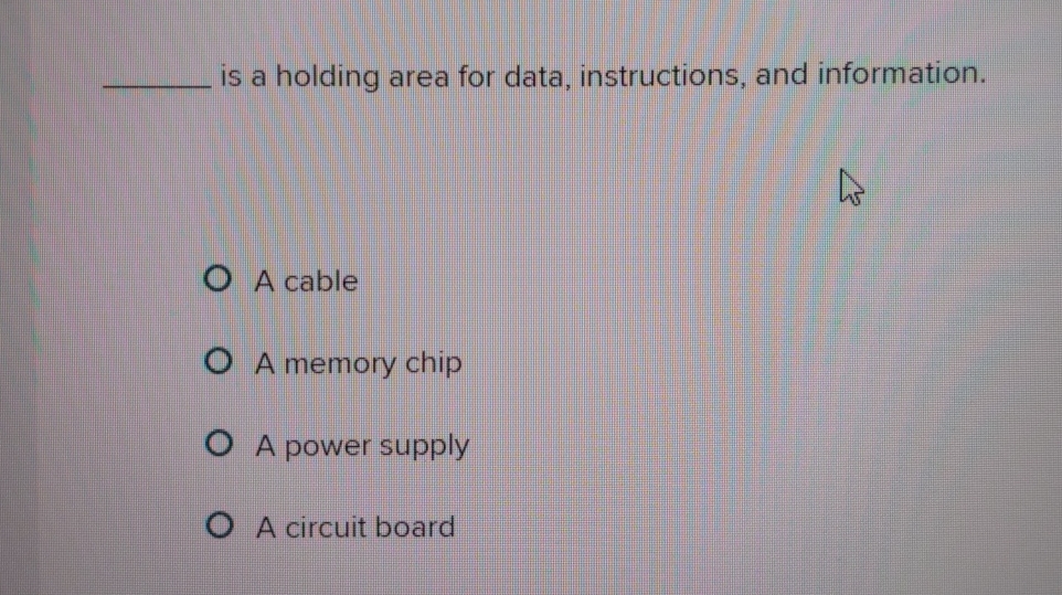 Solved what is a holding area for data, instructions, and | Chegg.com
