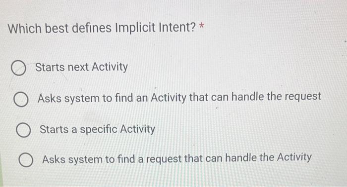 Solved Which best defines Implicit Intent? * Starts next | Chegg.com