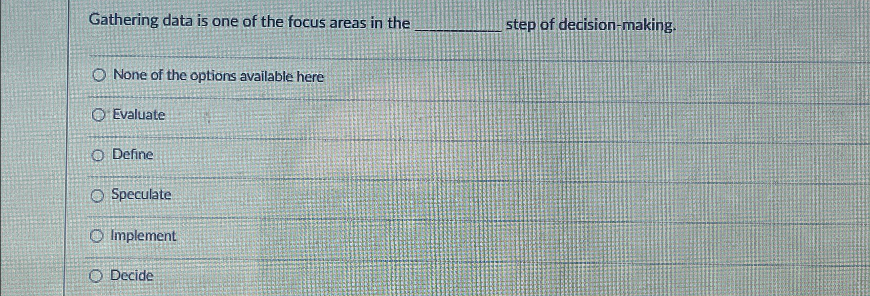 Solved Gathering data is one of the focus areas in the step | Chegg.com