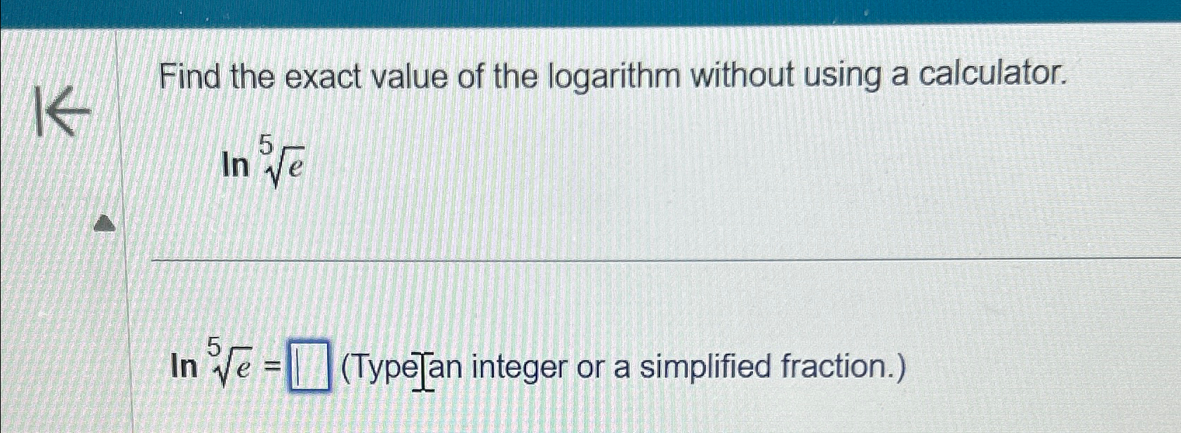Solved Find the exact value of the logarithm without using a | Chegg.com