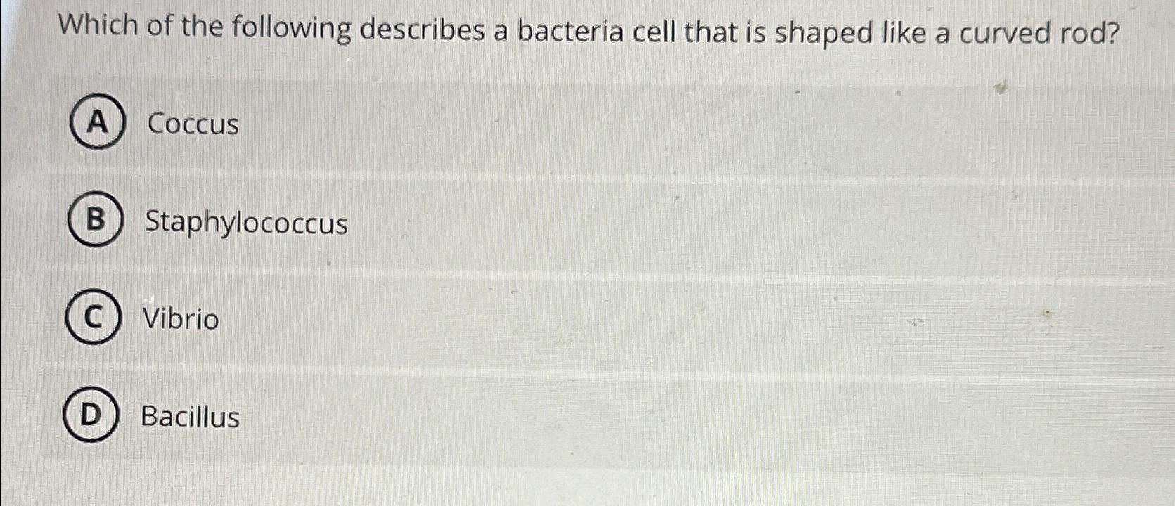 Solved Which of the following describes a bacteria cell that | Chegg.com