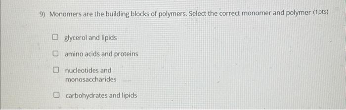Solved 9) Monomers are the building blocks of polymers. | Chegg.com
