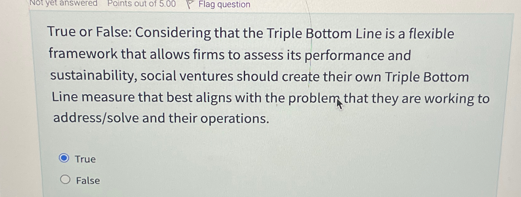 Solved True or False: Considering that the Triple Bottom | Chegg.com