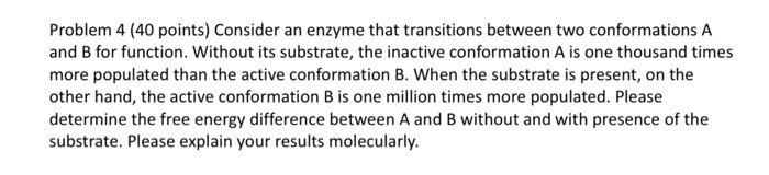 Solved Problem 4 ( 40 points) Consider an enzyme that | Chegg.com Solved Problem 4 ( 40 points) Consider an enzyme that | Chegg.com