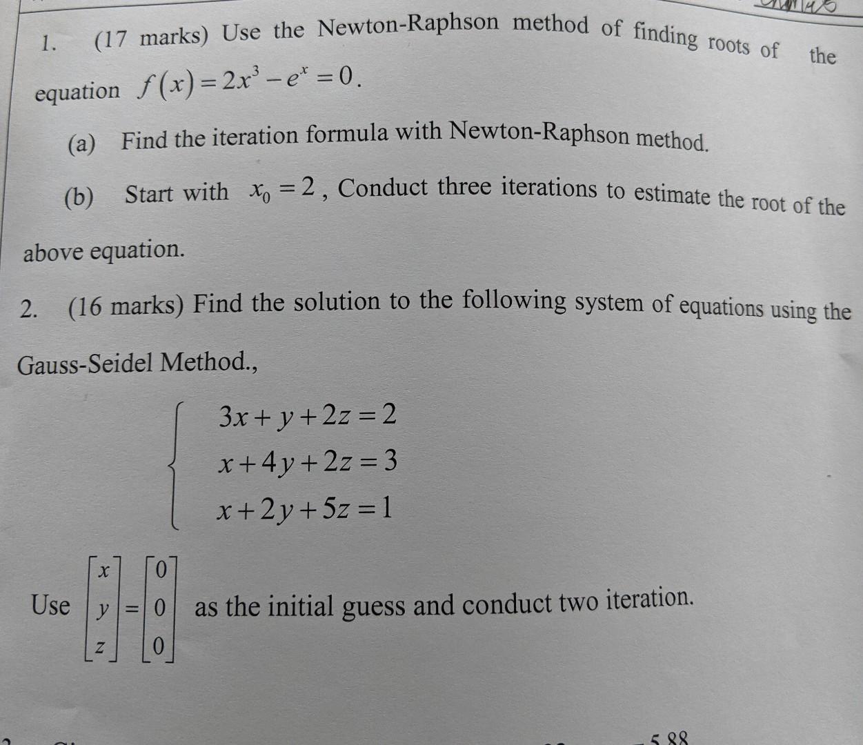 Solved (17 marks) Use the Newton-Raphson method of finding | Chegg.com