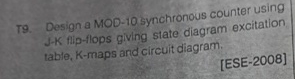 T9. ﻿Design a MOD-10 ﻿synchronous counter using J-K | Chegg.com