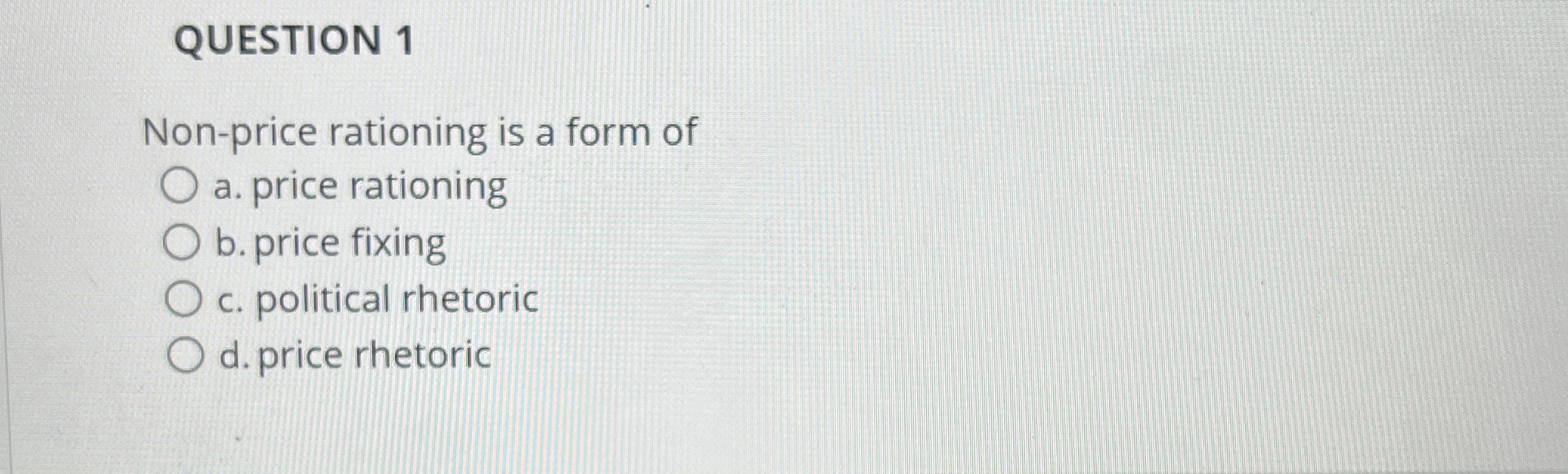 Solved QUESTION 1Non-price rationing is a form ofa. ﻿price | Chegg.com