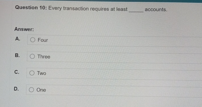 Solved Question 10: Every transaction requires at least | Chegg.com