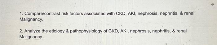 Solved 1. Compare/contrast risk factors associated with CKD, | Chegg.com