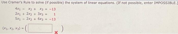 Solved Use Cramer's Rule to solve (if possible) the system | Chegg.com