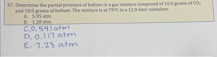 Solved 37. Determine the partial pressure of helium in a gas | Chegg.com