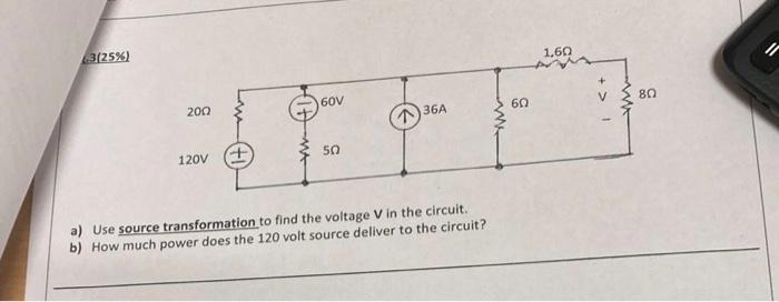 Solved a) Use source transformation to find the voltage V in | Chegg.com