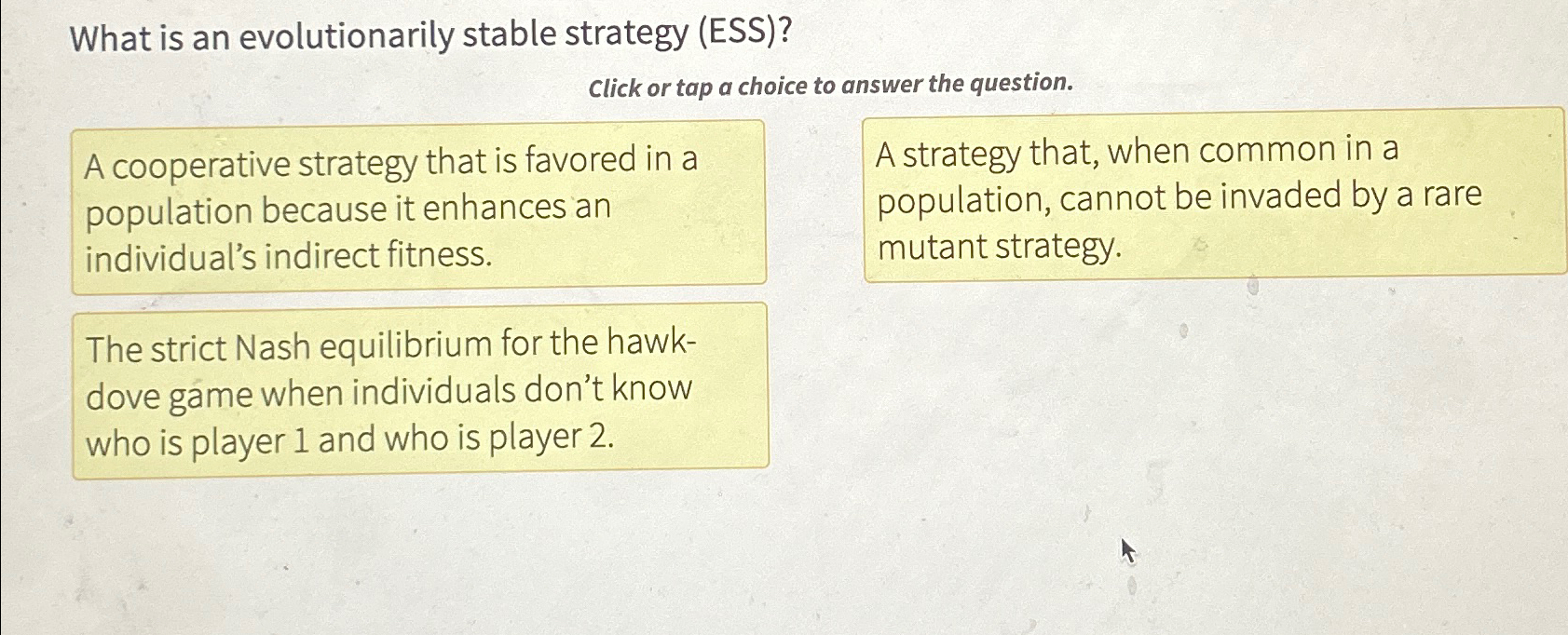 Solved What is an evolutionarily stable strategy (ESS)?Click | Chegg.com