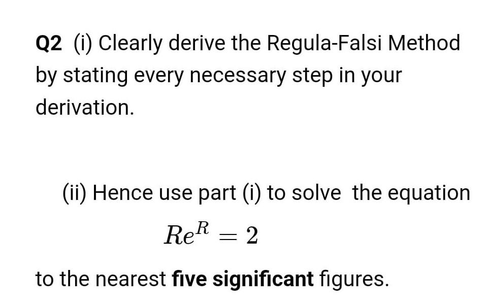 Solved Q2 (i) Clearly derive the Regula-Falsi Method by | Chegg.com