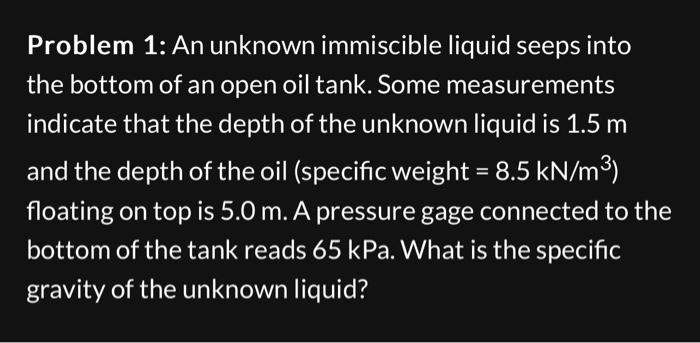 Solved Problem 1: An unknown immiscible liquid seeps into | Chegg.com