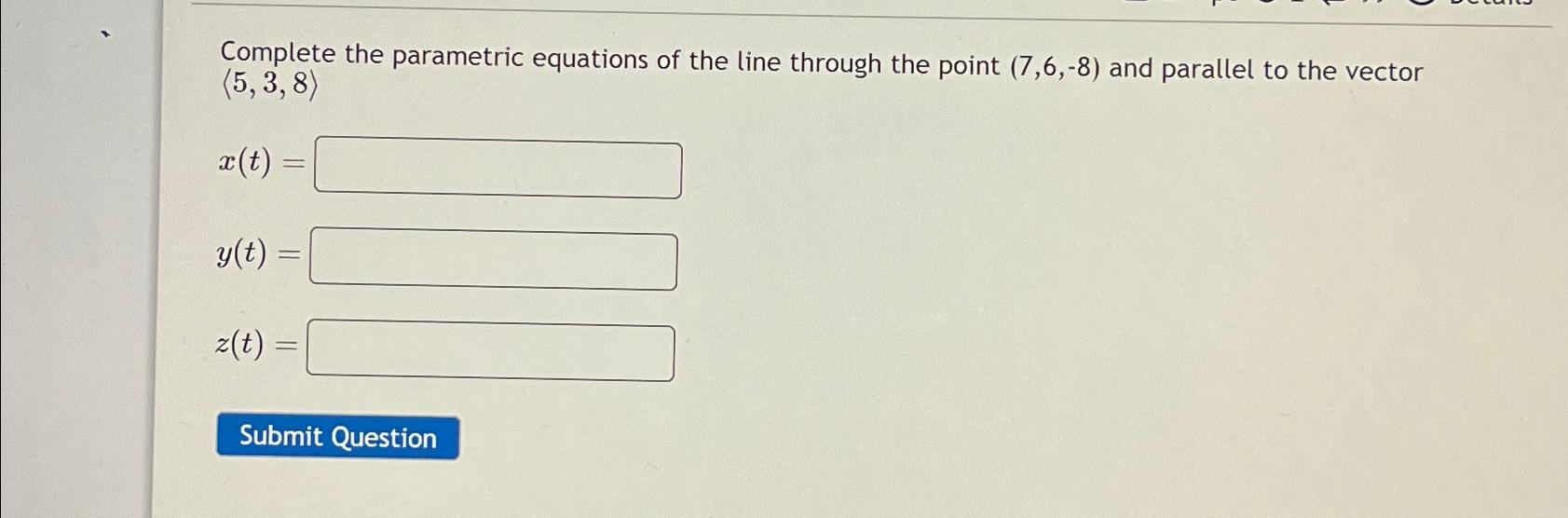 Solved Complete the parametric equations of the line through | Chegg.com