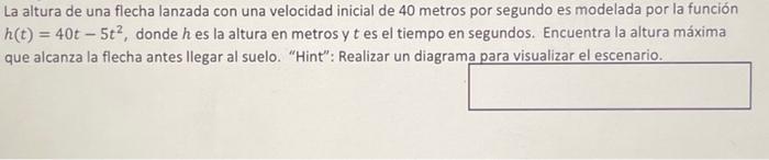 Solved La altura de una flecha lanzada con una velocidad | Chegg.com