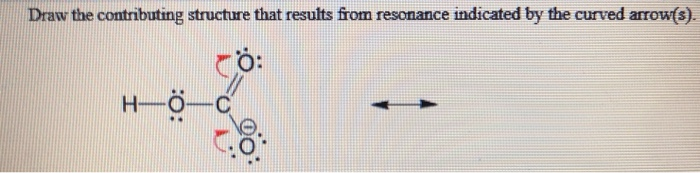 Solved Draw the contributing structure that results from | Chegg.com