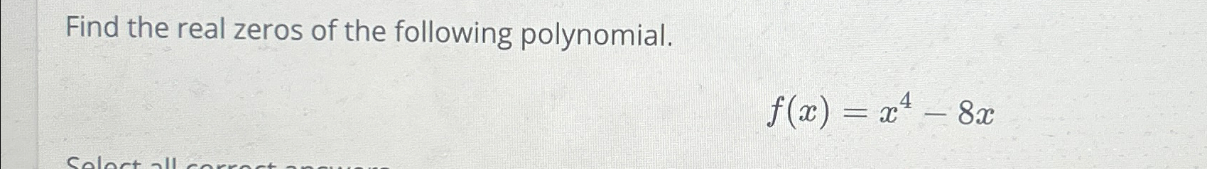 Solved Find the real zeros of the following | Chegg.com