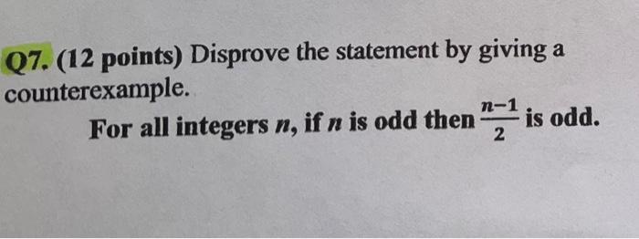 Solved Q7. (12 points) Disprove the statement by giving a | Chegg.com