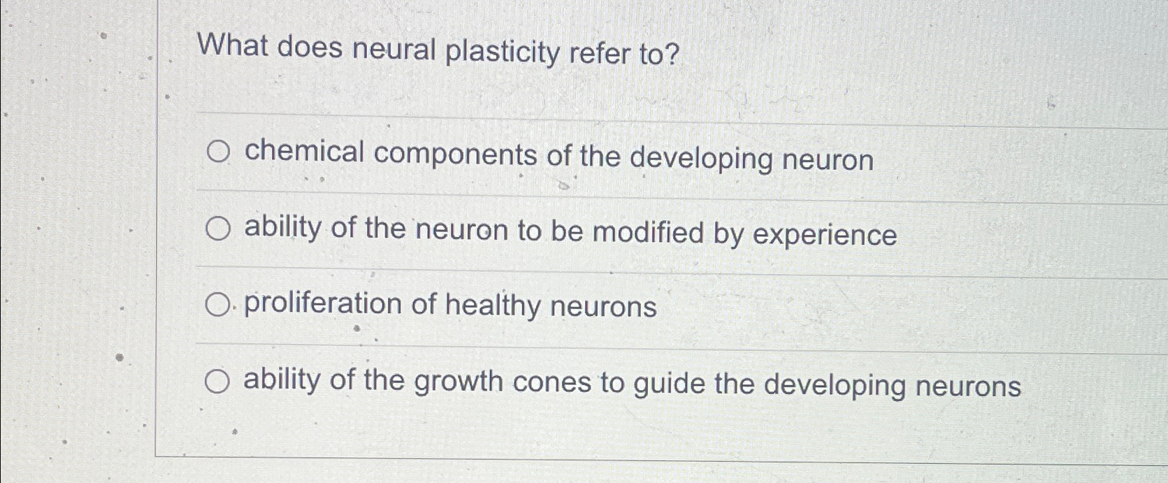 Solved What does neural plasticity refer to?chemical | Chegg.com