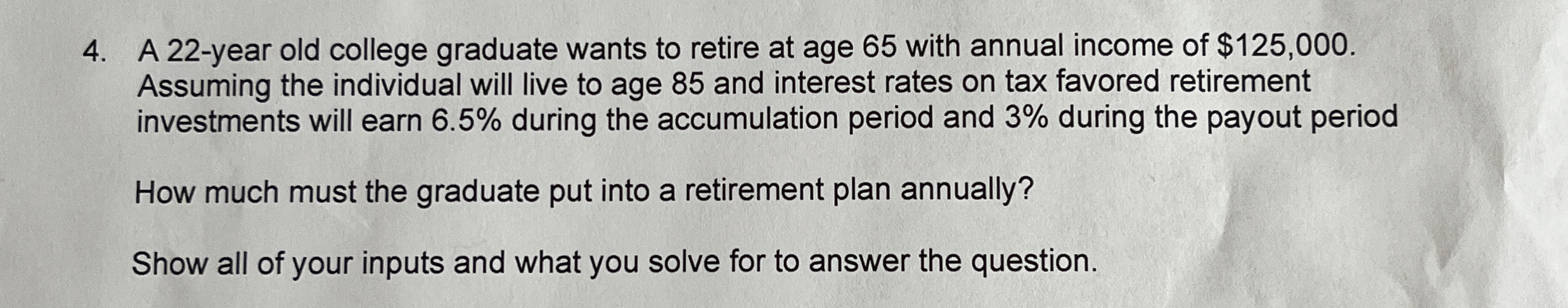Solved A 22-year old college graduate wants to retire at age | Chegg.com