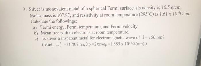Solved 3. Silver is monovalent metal of a spherical Fermi | Chegg.com