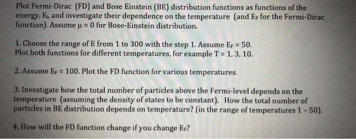 Solved Plot Fermi-Dirac (FD) and Bose Einstein (BE) | Chegg.com