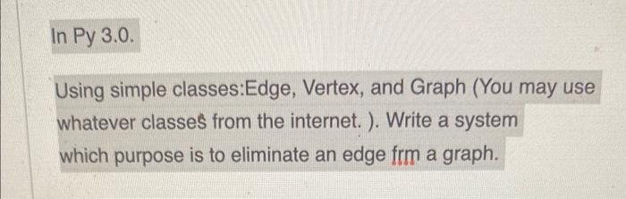 Solved Using simple classes:Edge, Vertex, and Graph (You may | Chegg.com
