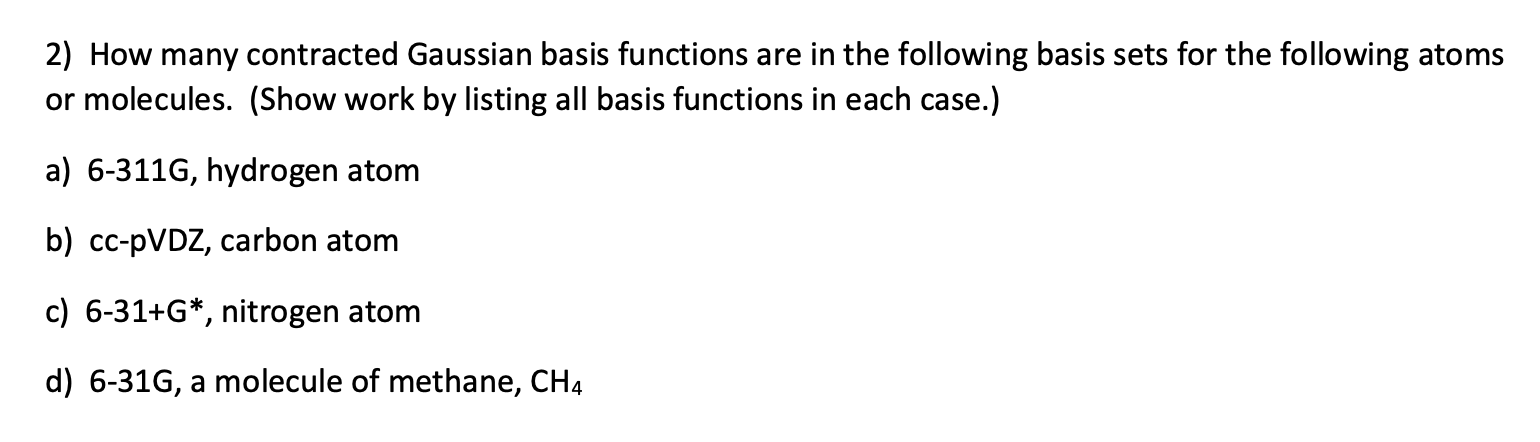 Solved How Many Contracted Gaussian Basis Functions Are In