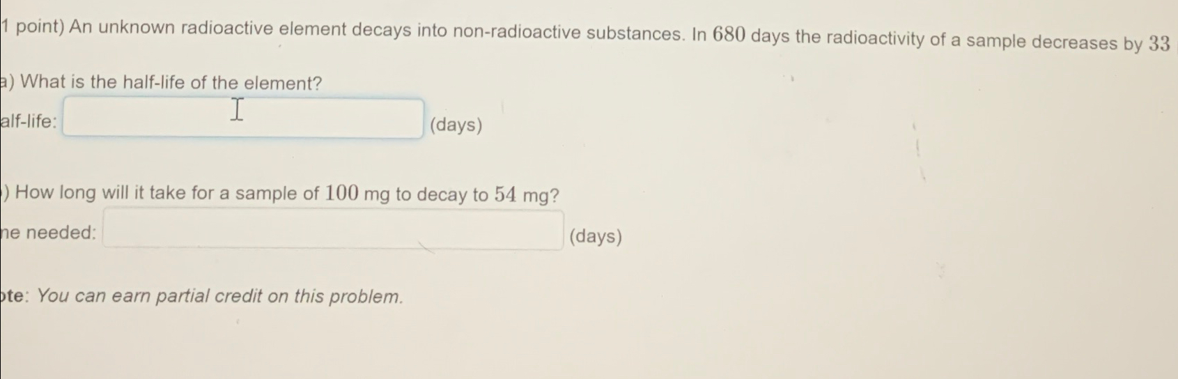 Solved 1 ﻿point) ﻿An unknown radioactive element decays into | Chegg.com