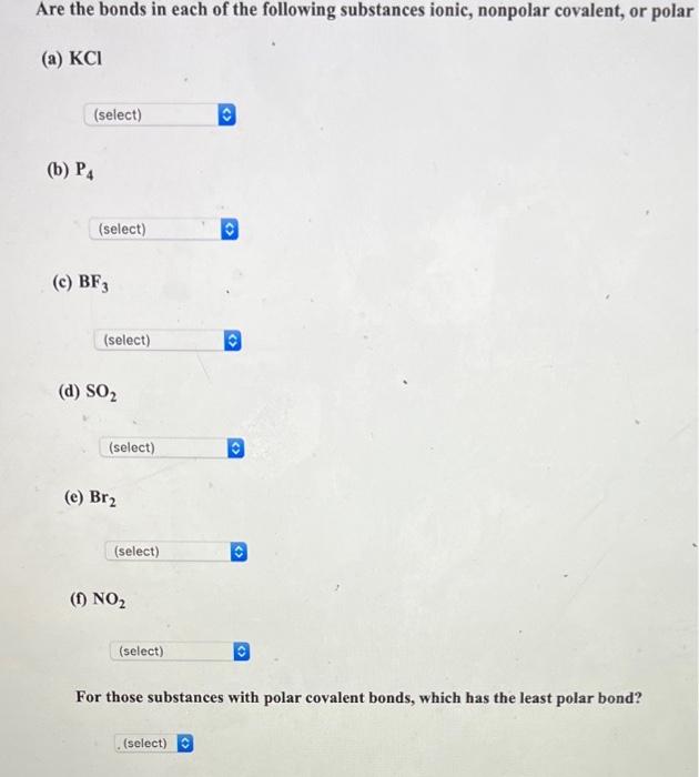 Solved Are the bonds in each of the following substances | Chegg.com