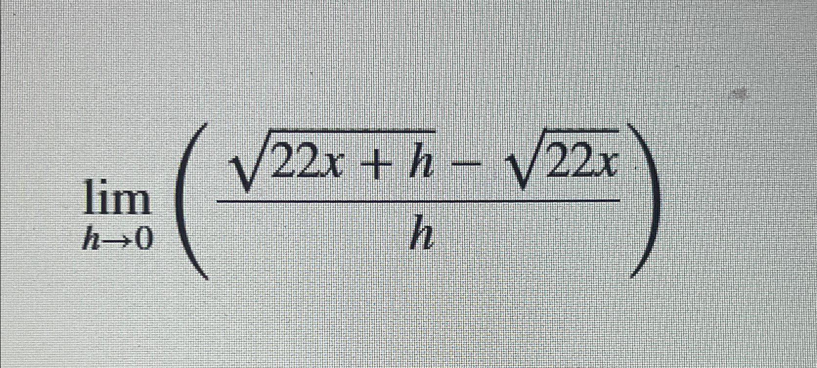 Solved limh→0(22x+h2-22x2h) | Chegg.com