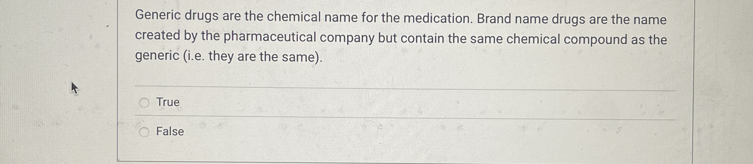 Solved Generic drugs are the chemical name for the | Chegg.com