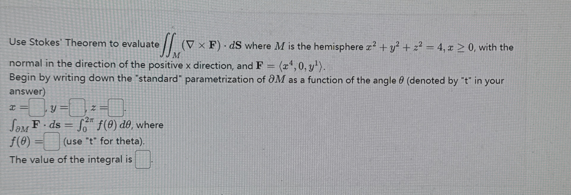 Solved Use Stokes' Theorem to evaluate ∬M(grad×F)*dS ﻿where | Chegg.com