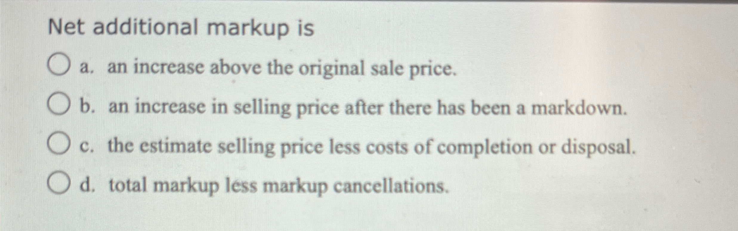Solved Net additional markup isa. ﻿an increase above the | Chegg.com