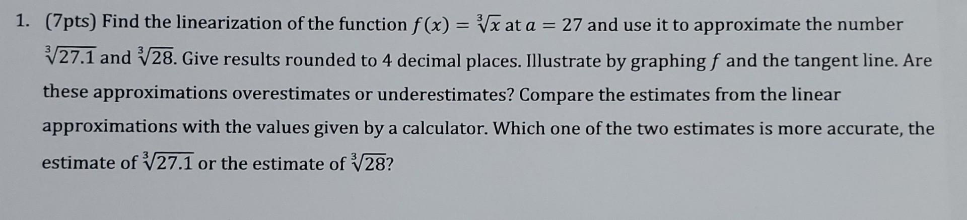 [Solved]: 1. (7pts) Find the linearization of the funct