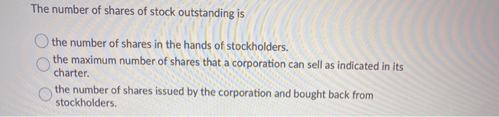 Solved The number of shares of stock outstanding is the | Chegg.com