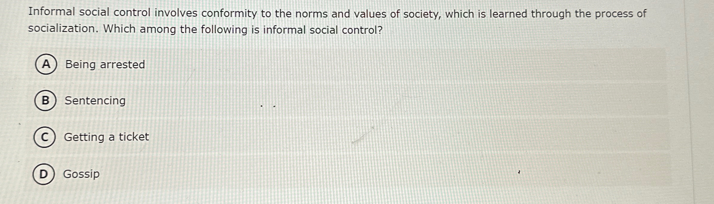 Solved Informal social control involves conformity to the | Chegg.com