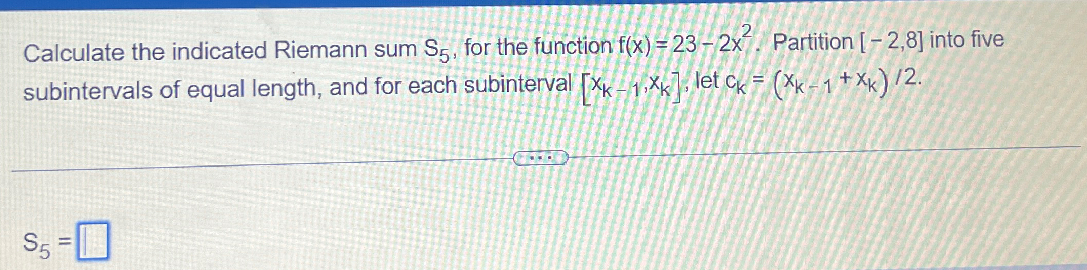 Solved Calculate the indicated Riemann sum S5, ﻿for the | Chegg.com