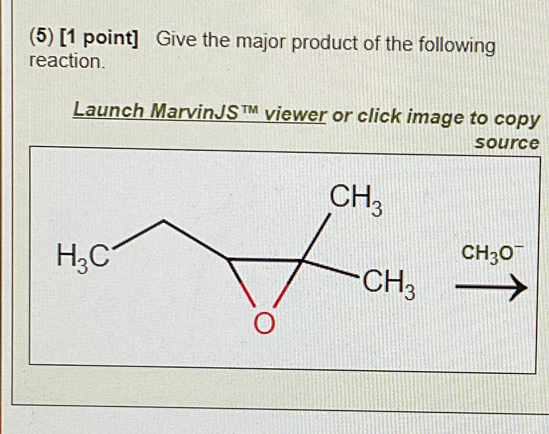 Solved (5) [1 ﻿point] ﻿Give the major product of the | Chegg.com