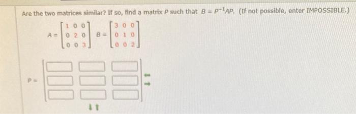 Solved Are the two matrices similar? If so, find a matrix P | Chegg.com