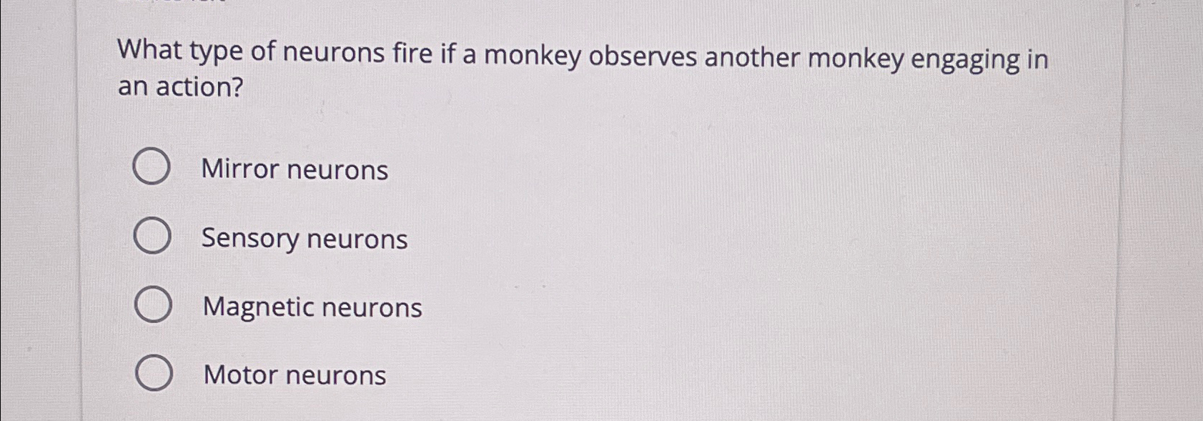 Solved What type of neurons fire if a monkey observes | Chegg.com