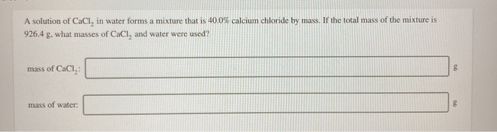 Solved A solution of CaCl, in water forms a mixture that is | Chegg.com