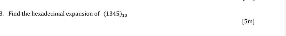 Solved 3. Find the hexadecimal expansion of (1345)10 | Chegg.com