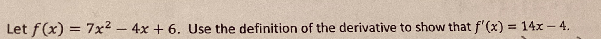 Solved Let f(x)=7x2-4x+6. ﻿Use the definition of the | Chegg.com