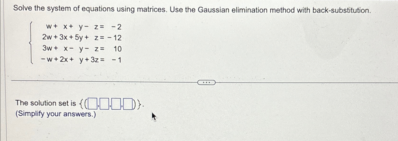 Solved Solve the system of equations using matrices. Use the | Chegg.com