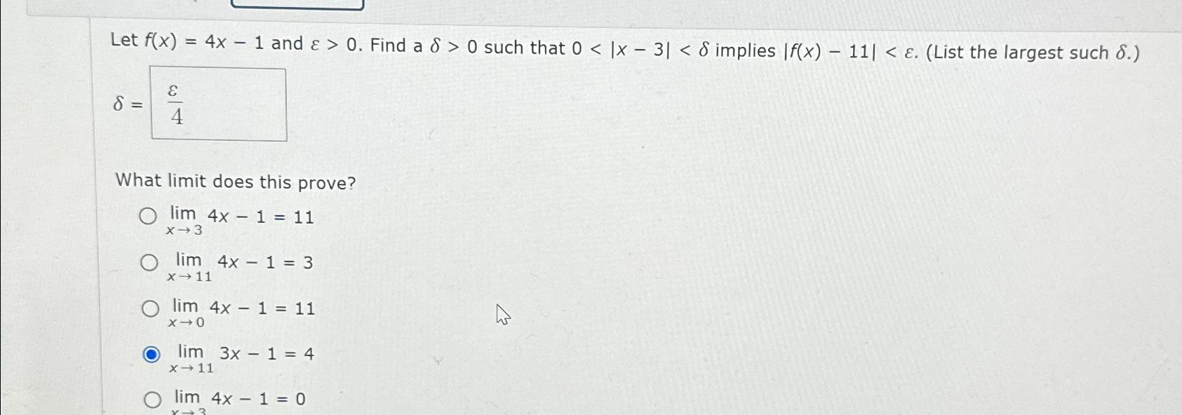 Solved Let f(x)=4x-1 ﻿and ε>0. ﻿Find a δ>0 ﻿such that | Chegg.com
