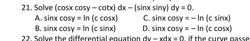 Solved 21. Solve (cosxcosy−cotx)dx−(sinxsiny)dy=0. A. | Chegg.com